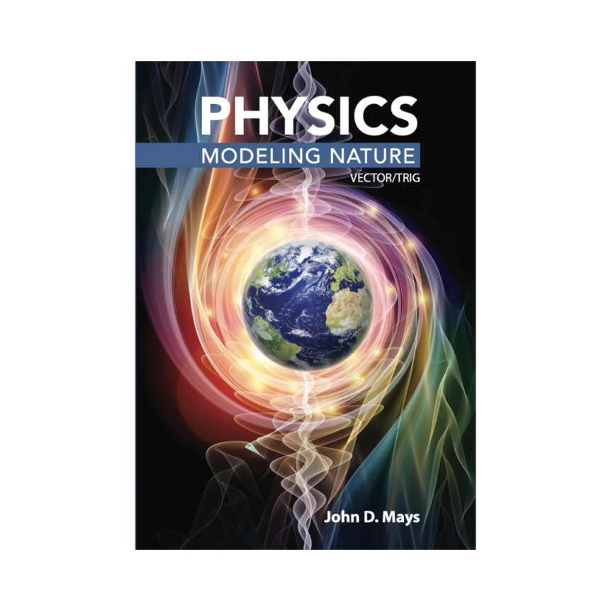 Physics: Modeling Nature | Centripetal Press