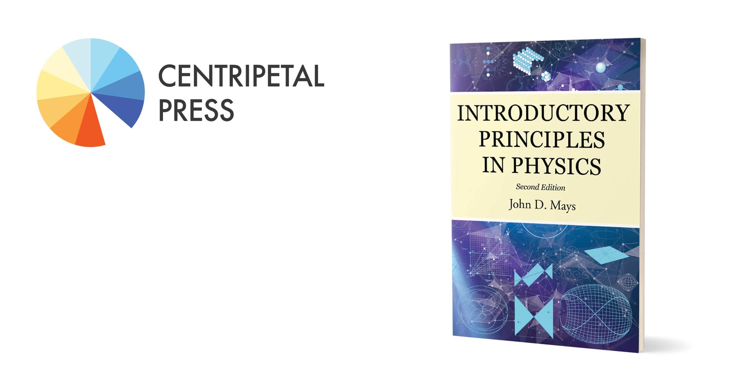 Introductory Principles in Physics, 2nd Edition | Centripetal Press
